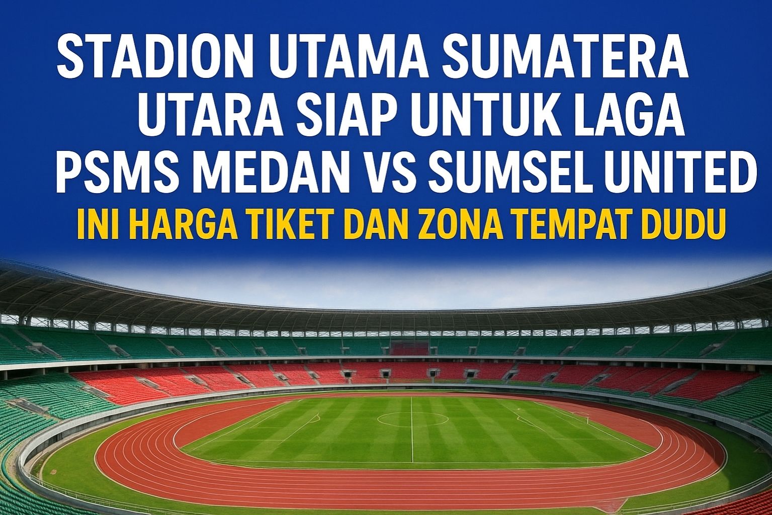 Stadion Utama Sumatera Utara Siap untuk Laga PSMS Medan vs Sumsel ...
